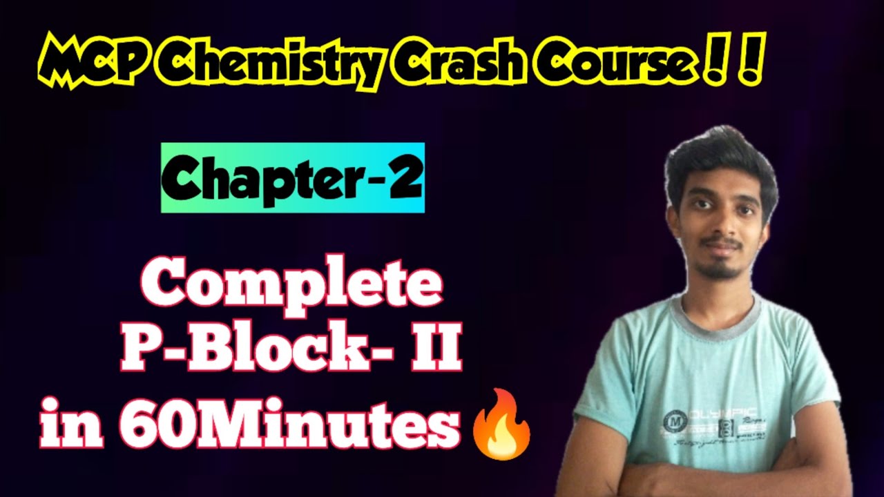 MCP Chemistry Crash Course|Chapter-3|P-Block Elements-II in 60 minutes ...