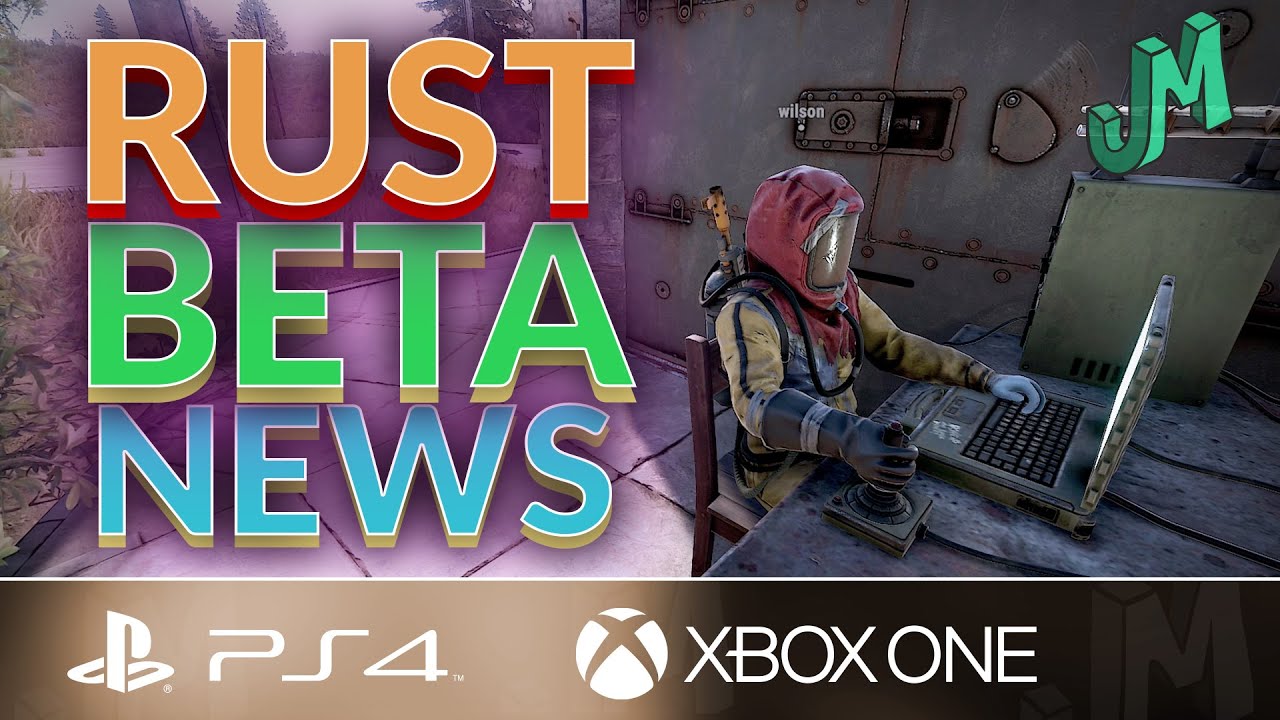 RUST 🛢 Beta Console News 🎮 PS4 XBOX - YouTube