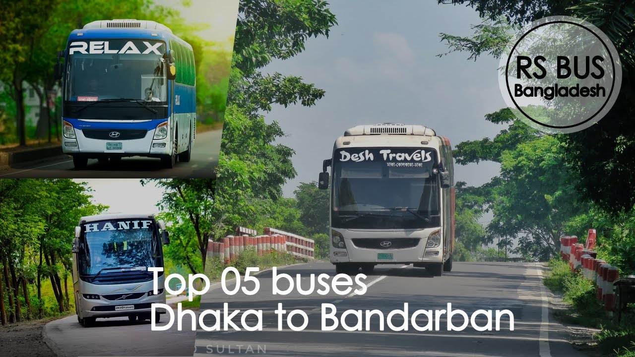 TOP 05 BUSES IN BANGLADESH || DHAKA TO BANDARBAN || RS BUS BANGLADESH ...