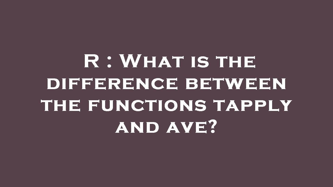 R : What is the difference between the functions tapply and ave? - YouTube