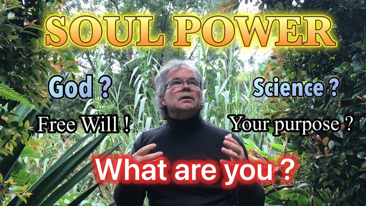 The souls made and are maintaining all life on this plant! Soul power ...