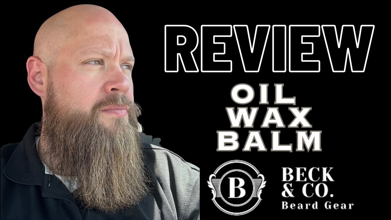 Beck & Co. Beard Oil, Wax & Balm Review #BeardCare #BeardProducts - YouTube