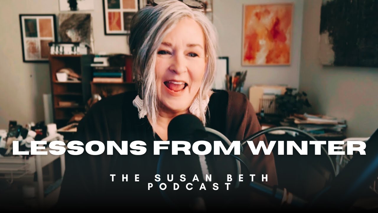 Surprising Lessons from This Winter | Susan Beth Podcast - YouTube
