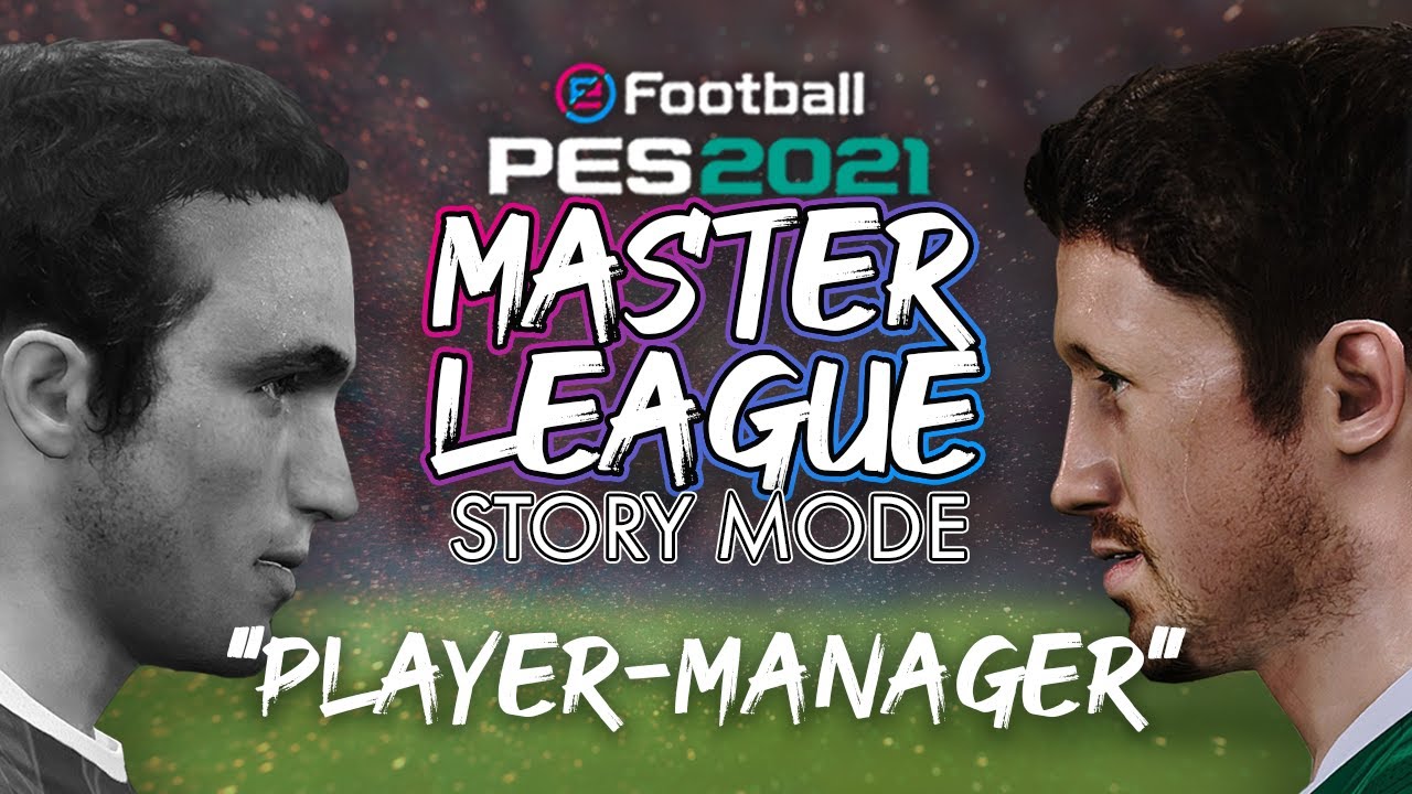 The Player-Manager | Master League Story Mode | S7E1 | PES 2021 - YouTube