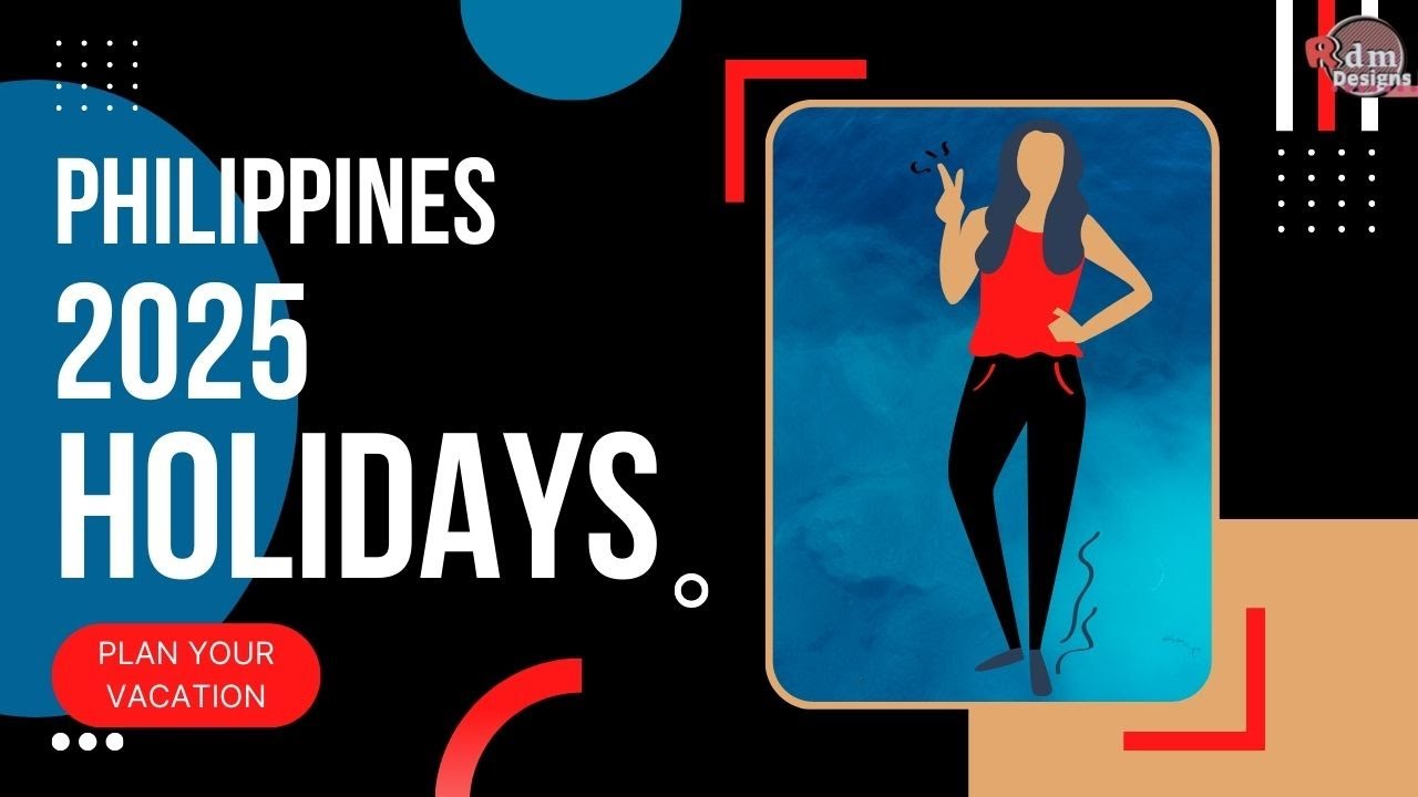 PHILIPPINES HOLIDAY FOR 2025 | LIST OF PHILIPPINE HOLIDAY FOR 2025 ...