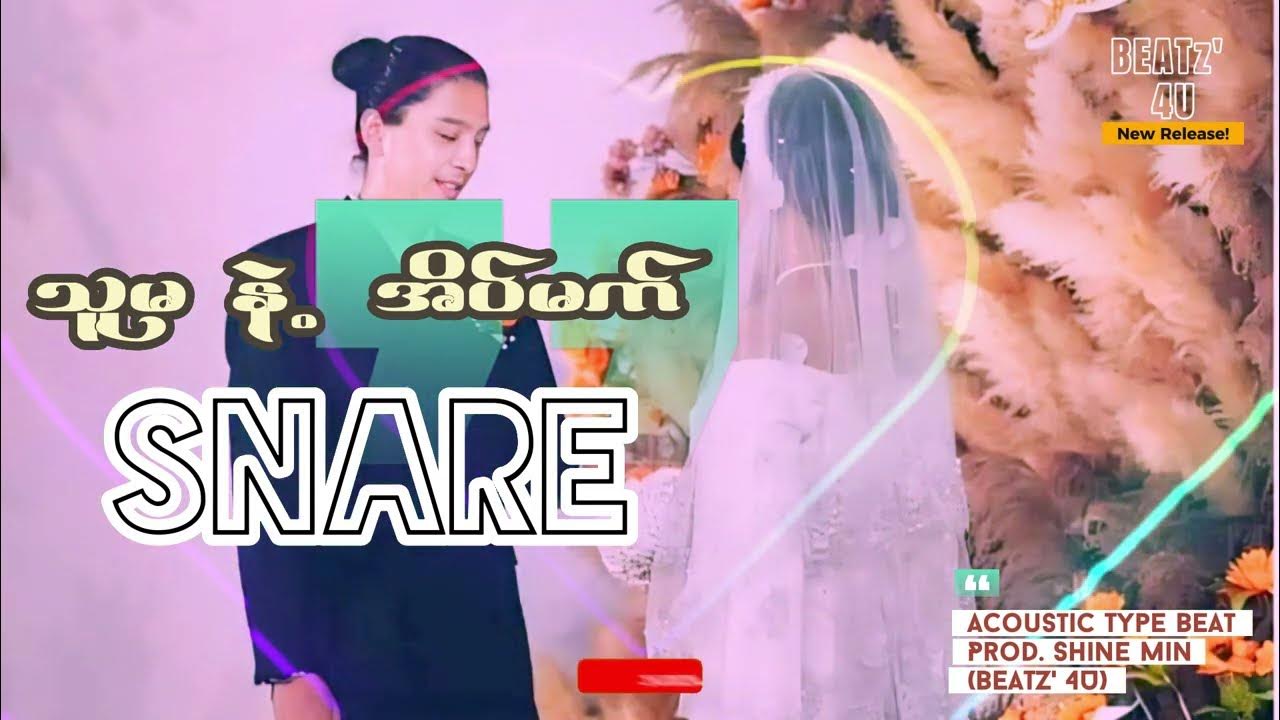 SNARE (Nay Win & Phyoe Lay) "သူမနဲ့အိပ်မက်" Type Beat၊ Acoustic Version | Prod. Shine Min - YouTube