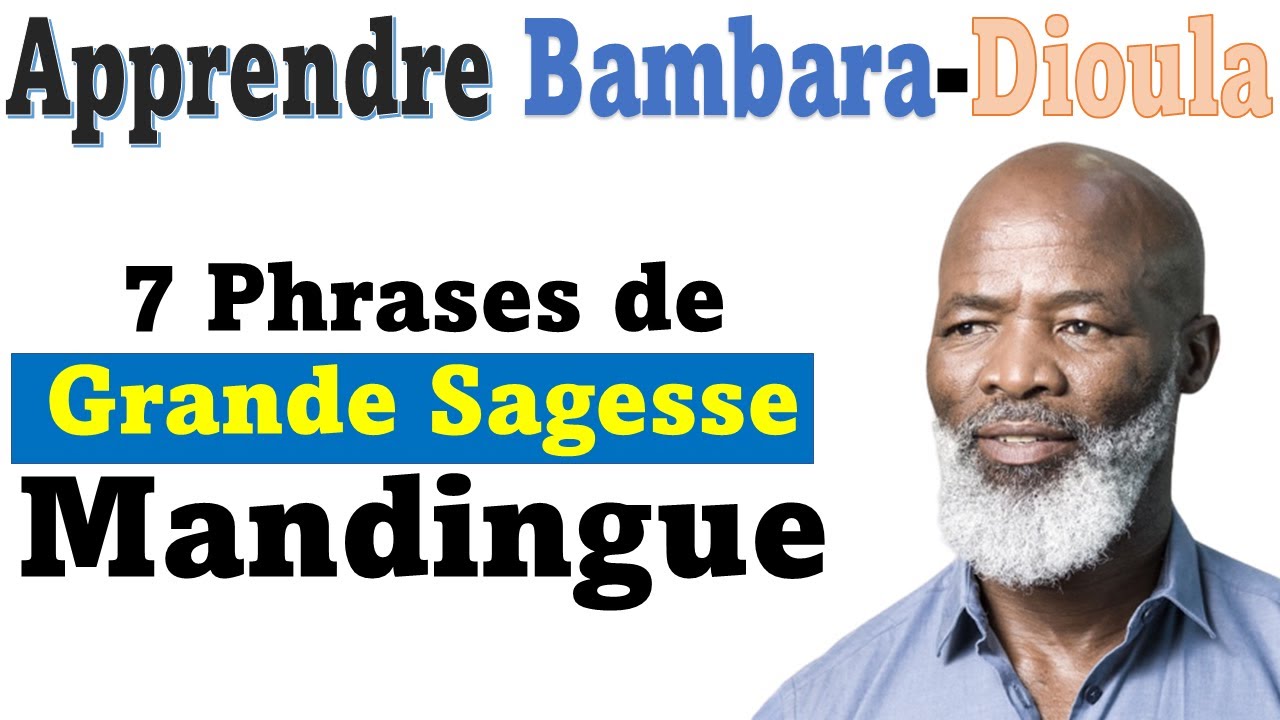 Apprendre Bambara-Dioula | 7 Phrases de Sagesse Mandingue | Proverbes ...