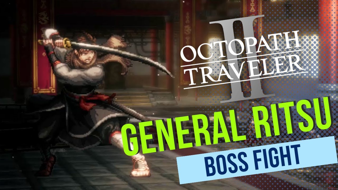 General Ritsu Boss Fight - Octopath Traveler II - YouTube