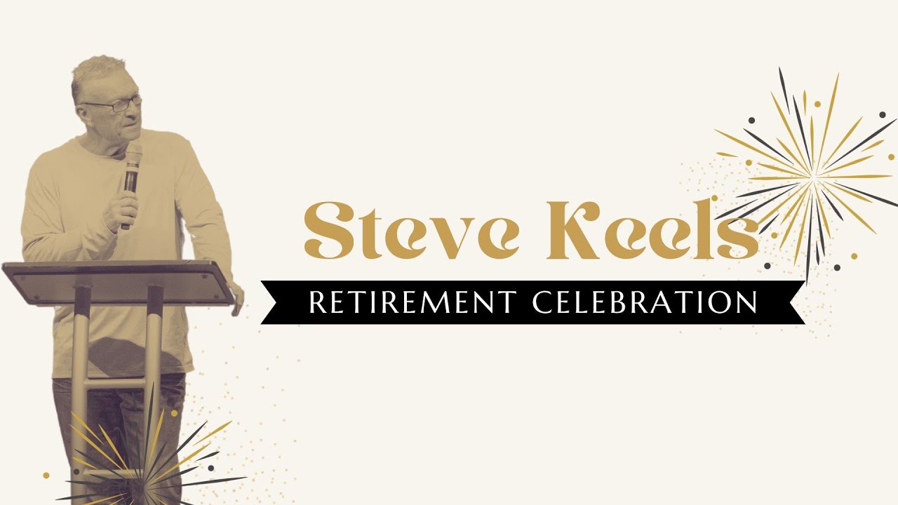 Steve Keels Retirement Celebration - Good Shepherd Community Church ...