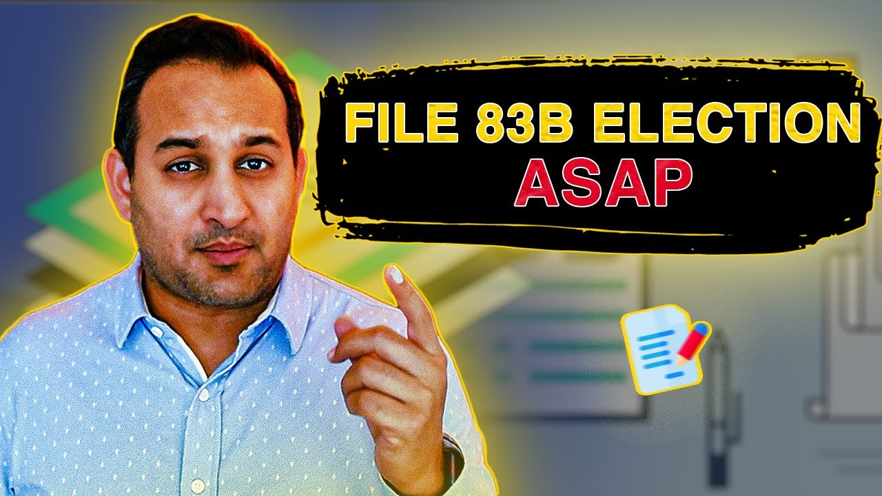 83 B Election Explained (Why You Should File It Early) - YouTube