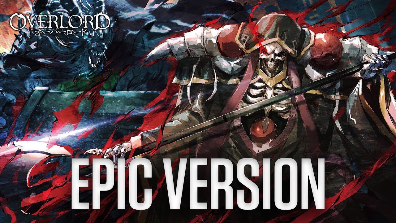 OVERLORD: "Let's go, testament to our guild" | EPIC EMOTIONAL VERSION ...