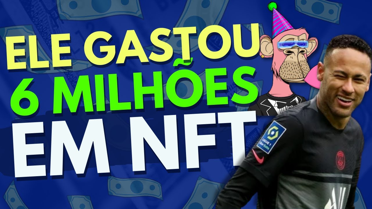 Neymar Compra NFT por 6 Milhões de REAIS - A famosa NFT do MACACO ...