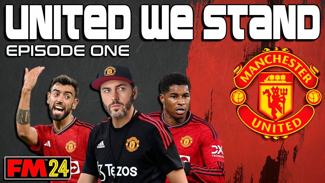FM24 - EP1 - United We Stand - Manchester United - Football Manager ...