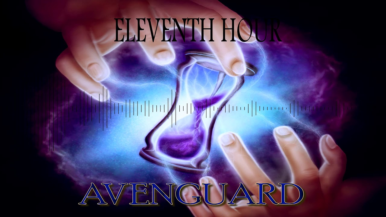 Eleventh Hour - Avenguard - YouTube