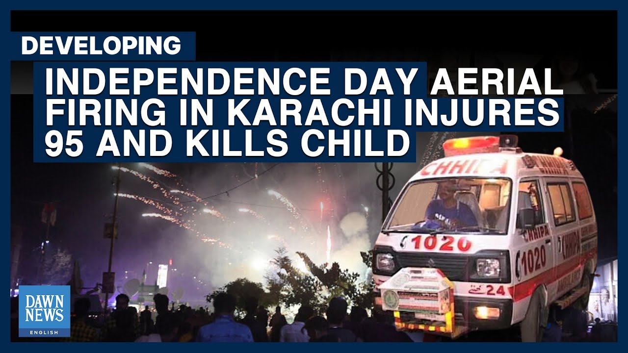 Independence Day Aerial Firing In Karachi Injures 95 And Kills Child ...