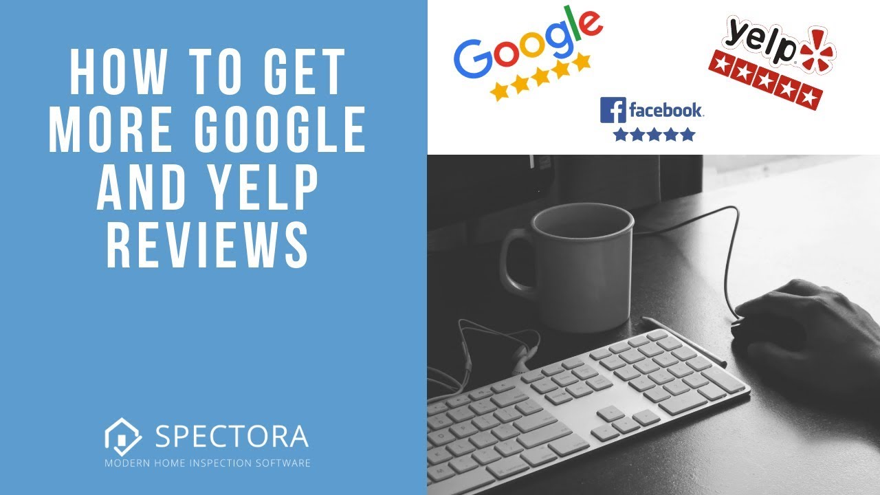 Want More Google & Yelp Reviews? Try This Little Trick | Spectora ...