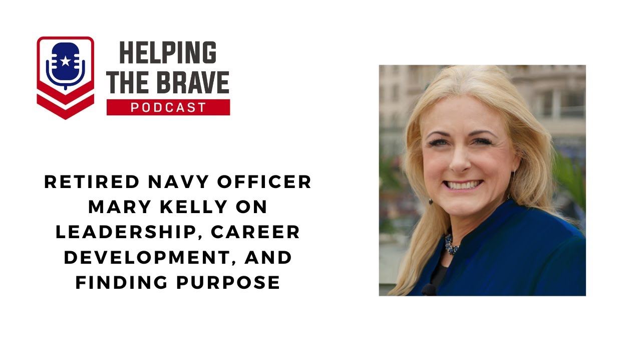 Retired Navy Officer Mary Kelly on Leadership, Career Development, and ...