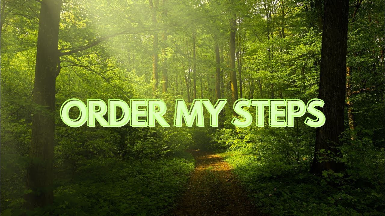 Order My Steps - YouTube
