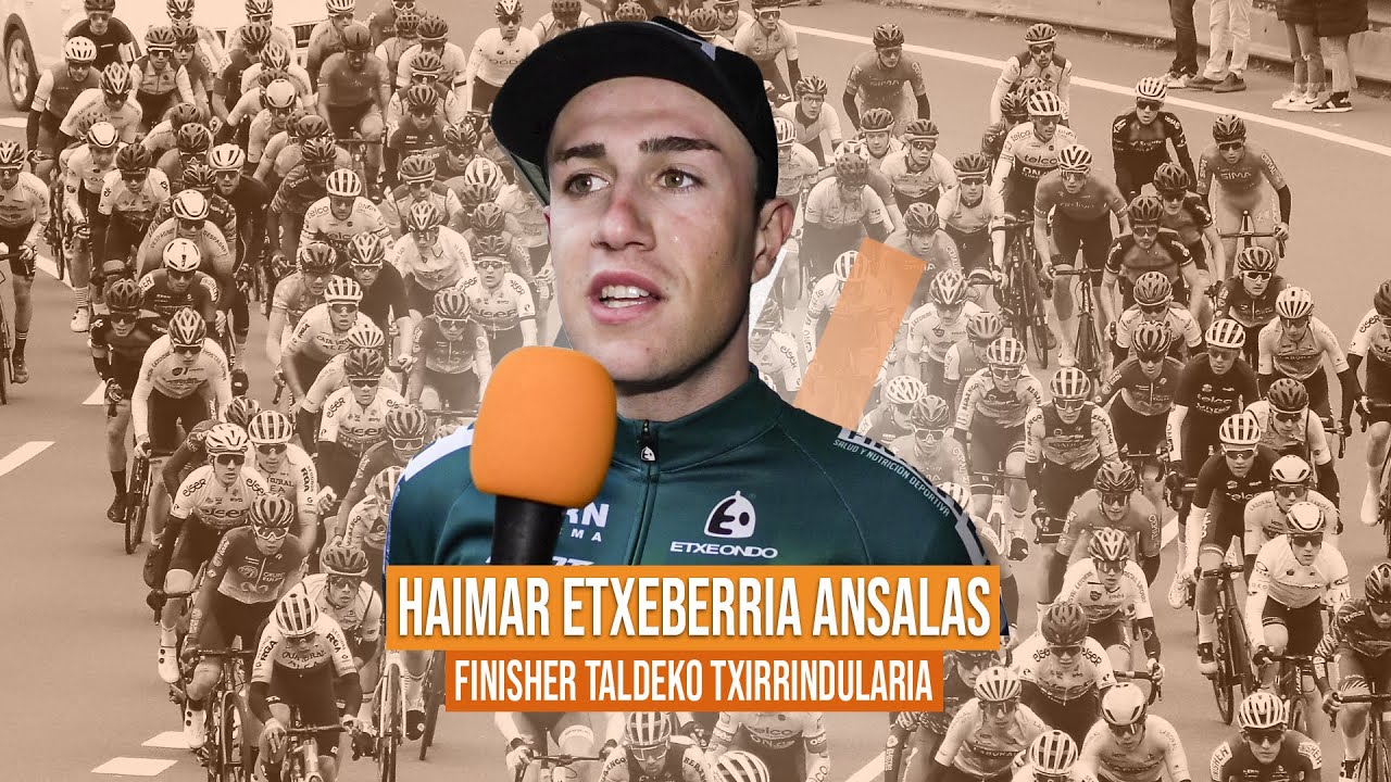 HAIMAR ETXEBERRIA ANSALAS - FINISHER TALDEA | AIZTONDO KLASIKOA 2024 ...