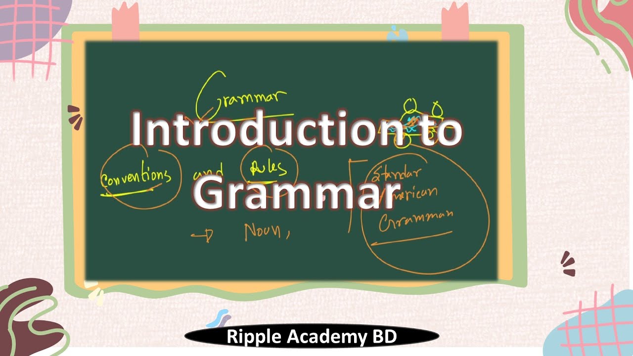 Introduction to Grammar | Why learn Grammar ? | Ripple Academy BD - YouTube