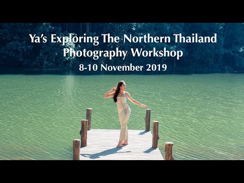 Ya's Exploring The Northern Thailand Photography Workshop