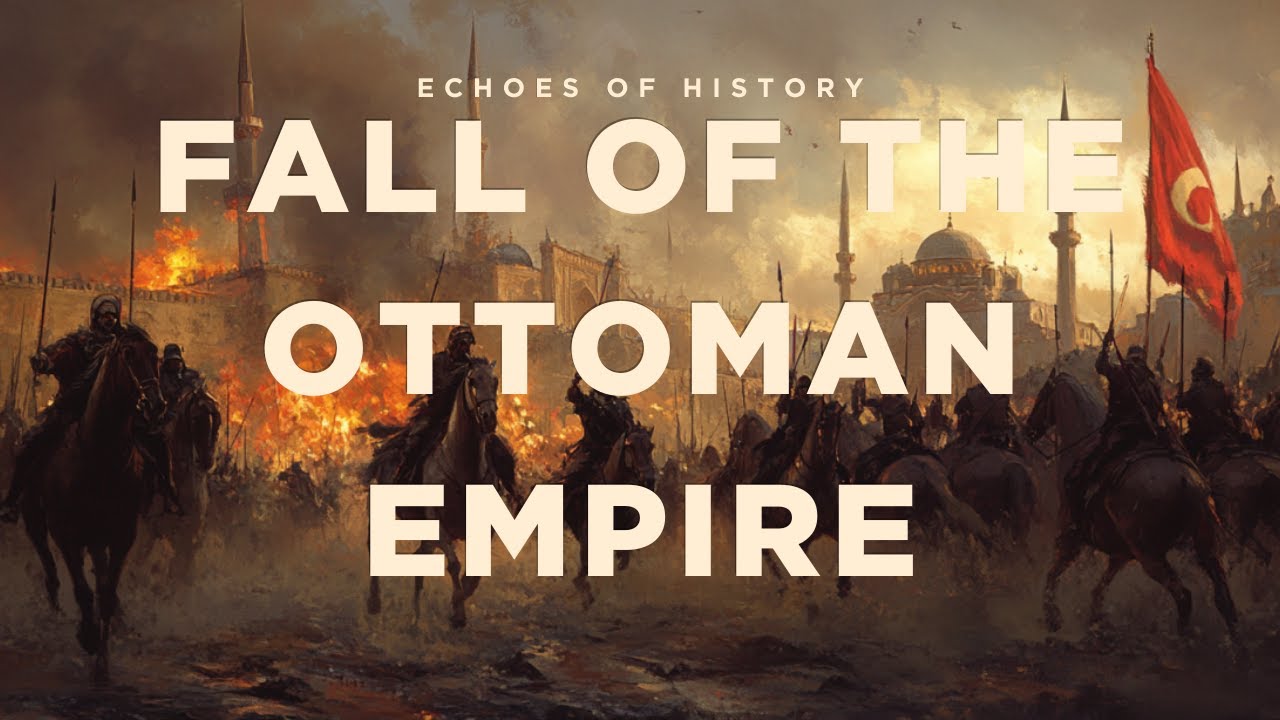 The Fall of the Ottoman Empire: The End of the Last Great Empire - YouTube