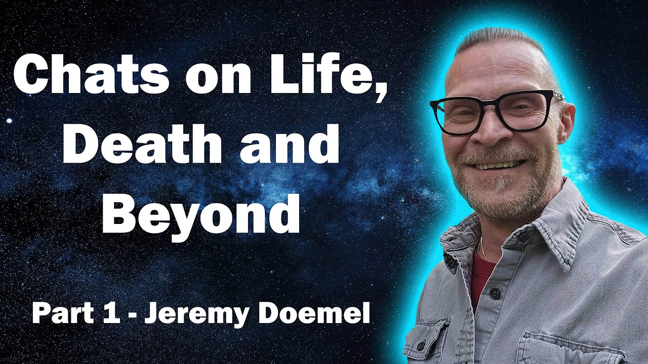 Chats on Life, Death and Beyond Part 1 - Jeremy Doemel / Seeking I ...