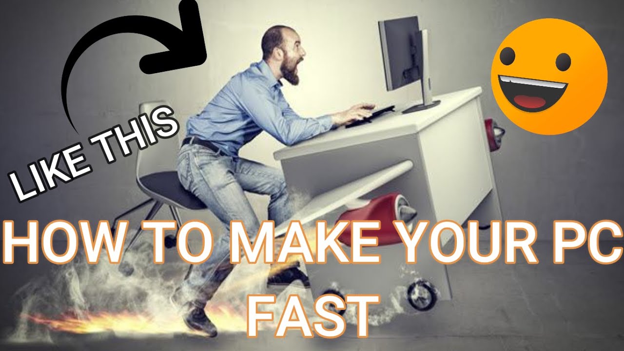 HOW TO MAKE YOUR PC FAST - YouTube