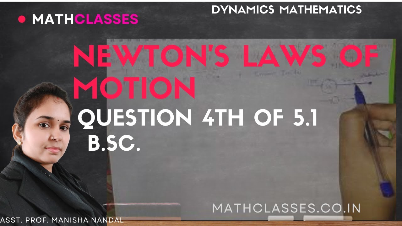 Newton's Law of Motion || Newton Example 4th of 5.1 Dynamics BSc 3rd ...