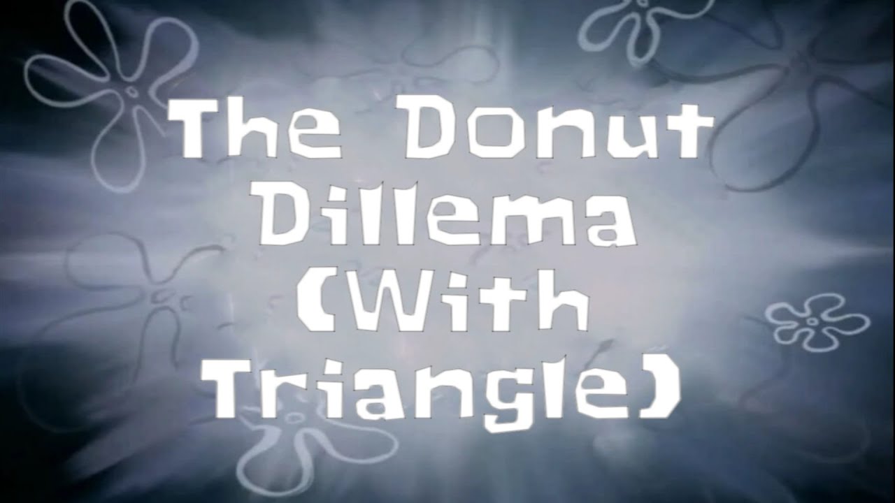 SpongeBob Music The Donut Dillema With (Triangle) - YouTube