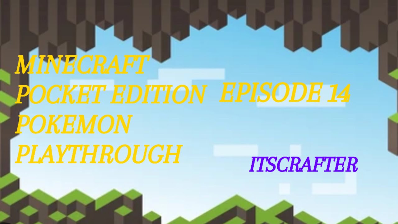 Minecraft Pocket Edition Pokemon Playthrough | Episode 14 - YouTube