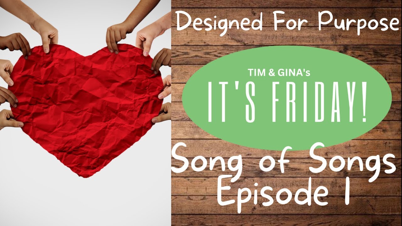 TGIF | Designed For Purpose: Song of Songs - Episode 1 - YouTube