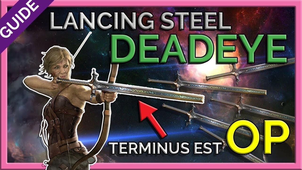 [PoE 3.13] Lancing Steel Deadeye Build Guide - Budget Sword-Machine-Gun ...