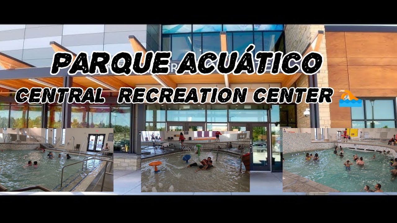 LO MAS DIVERTIDO DEL PARQUE ACUÁTICO 🏊🏻 (CENTRAL RECREATION CENTER) 😎 ...