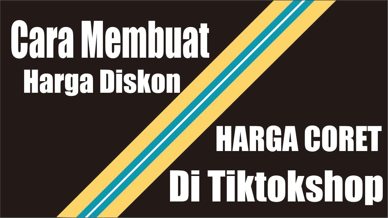 Cara Seting Harga Coret Di TIKTOKSHOP Harga Promo Di Tiktok Shop - YouTube
