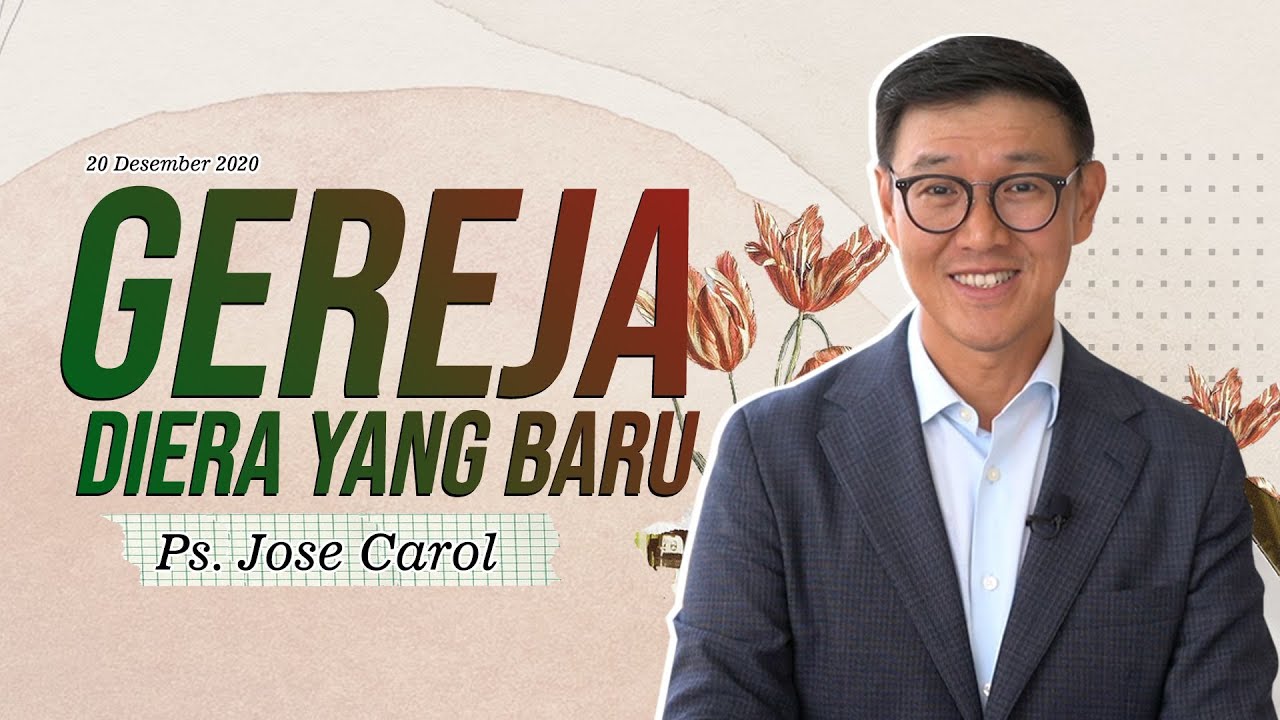 Ibadah Minggu, 20 Desember 2020 | Ps. Jose Carol - Gereja Di Era Yang ...
