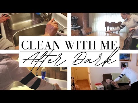 RELAXING AFTER DARK CLEAN WITH ME 2021 | NIGHT TIME CLEANING ROUTINE ...