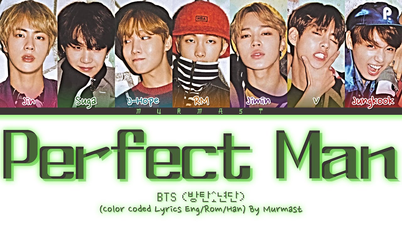 BTS (방탄소년단) - PERFECT MAN Lyrics (Color Coded Lyrics Eng/Rom/Han) - YouTube