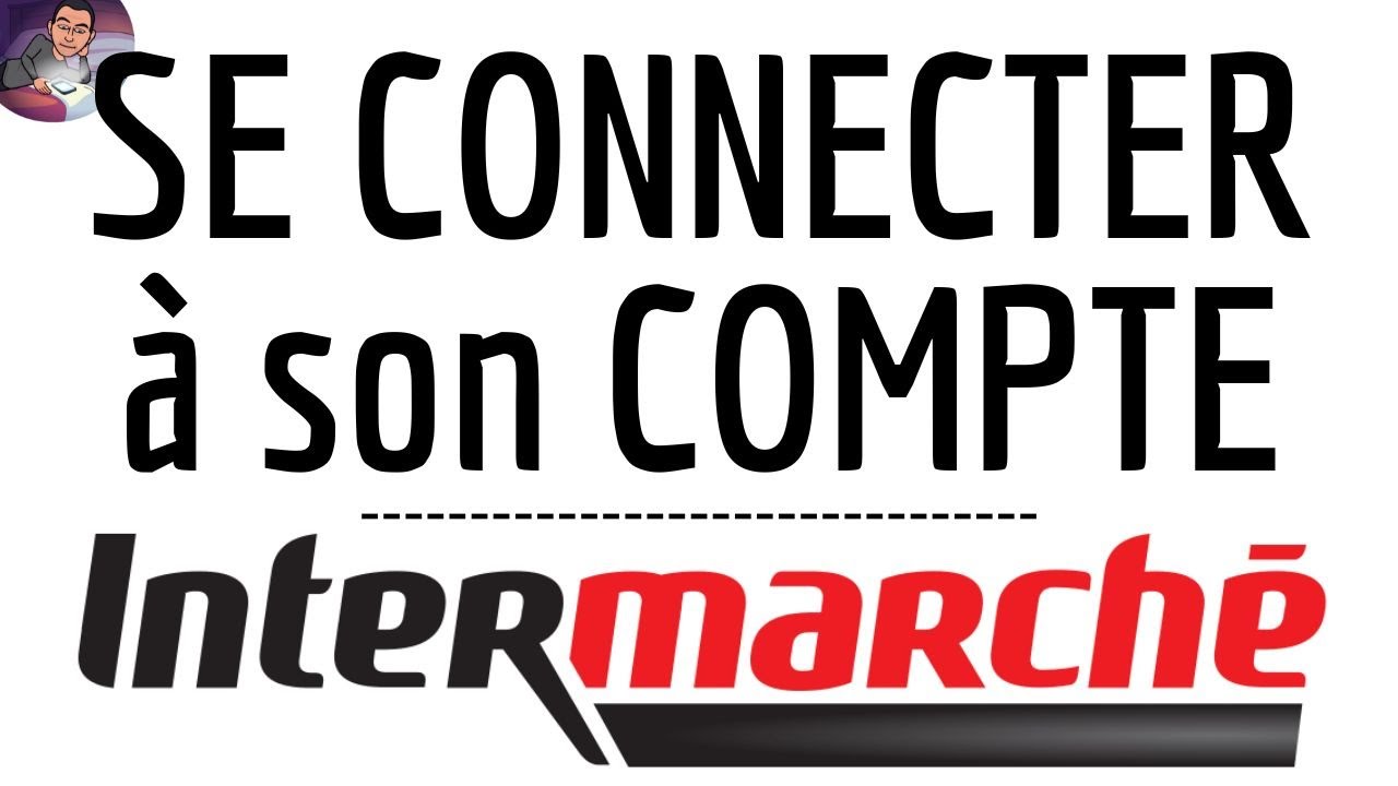 Connexion INTERMARCHE, comment se CONNECTER à mon compte Intermarché ...