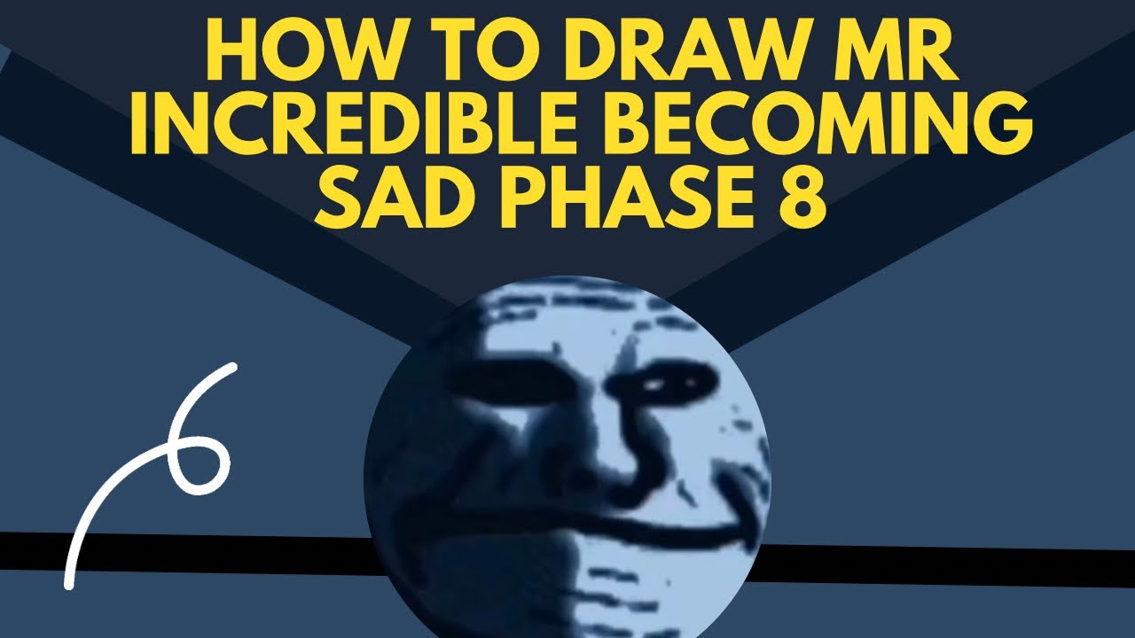 Mr incredible Becoming Sad Phase 8 How to Draw - YouTube