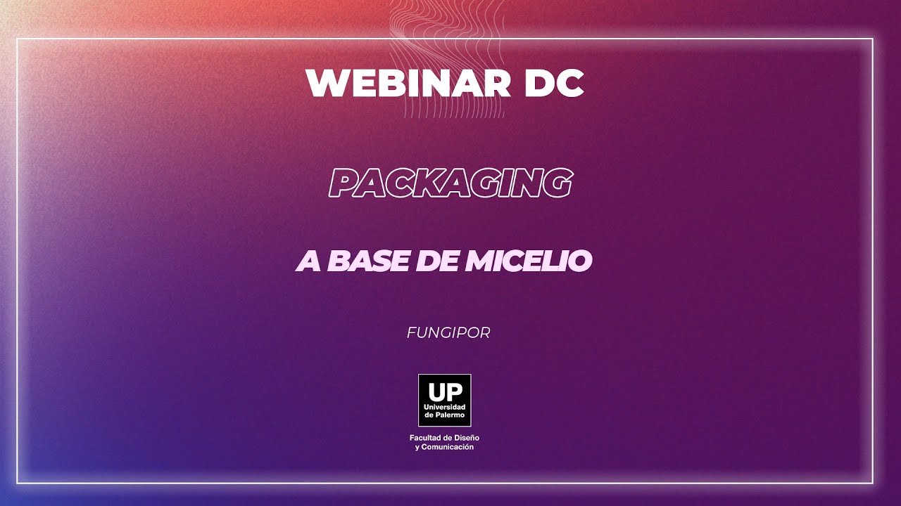 Packaging a base de micelio | Ciclo Webinar DC - YouTube