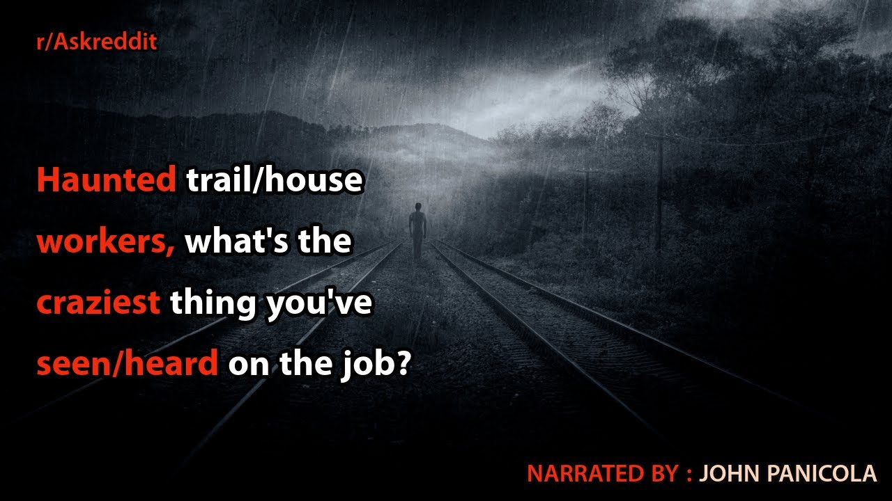Haunted trail/house workers, what's the craziest thing you've seen ...