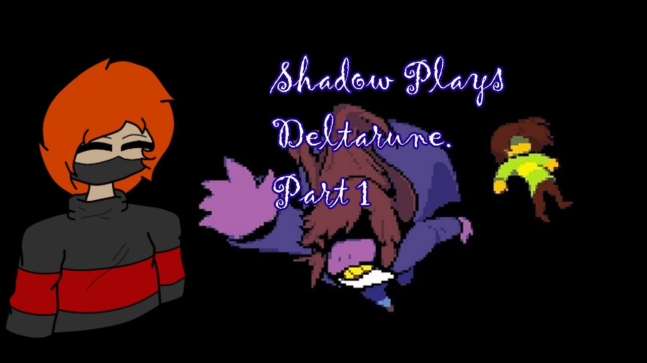 Shadow Plays Deltarune: A dark world Part 1 (Chapter 1) - YouTube