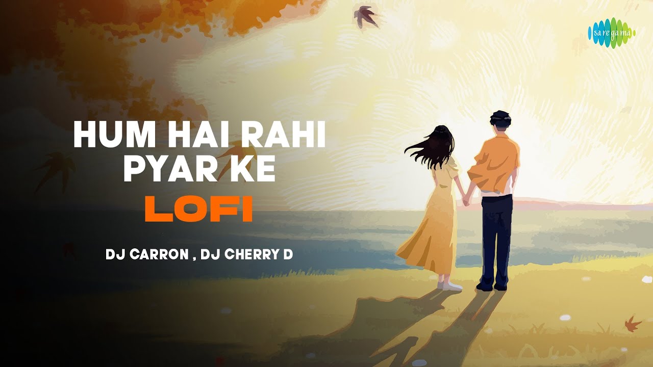 Hum Hai Rahi Pyar Ke - Lofi | Nau Do Gyarah | Kishore Kumar | DJ Carron ...