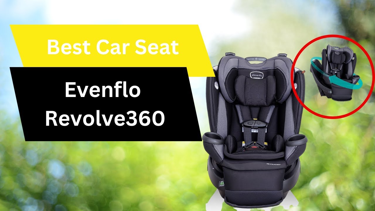 Best Car Seat - Evenflo Revolve360 - Evenflo Revolve 360 - Evenflo ...