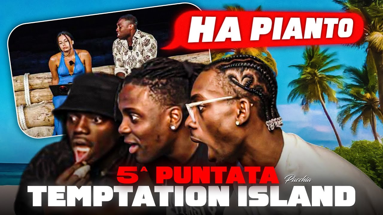 REACTION 5^ PUNTATA TEMPTATION ISLAND: FALÓ DI CONFRONTO TRA ALFRED E ...
