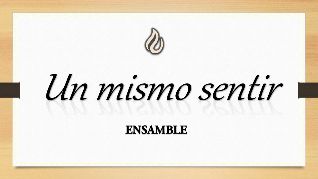UN MISMO SENTIR LLDM Ensamble - YouTube