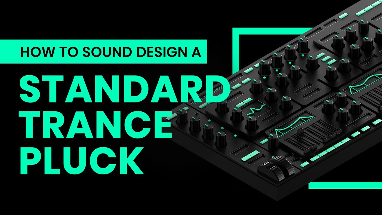 How to Sound Design a Standard Trance Pluck In Under 5 Minutes - YouTube