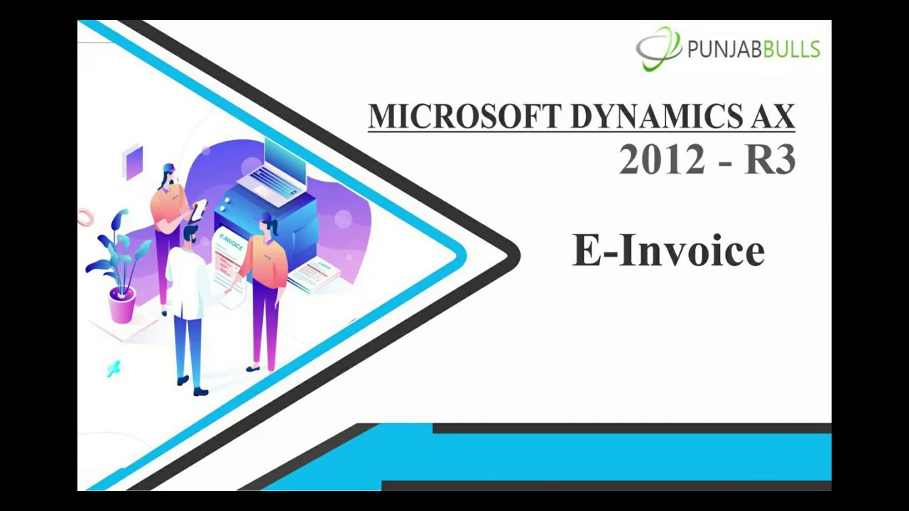 E-INVOICING In AX , 2009,2012r3, D365 F & O, AX, AXAPTA 2009 AND 2012R3 ...