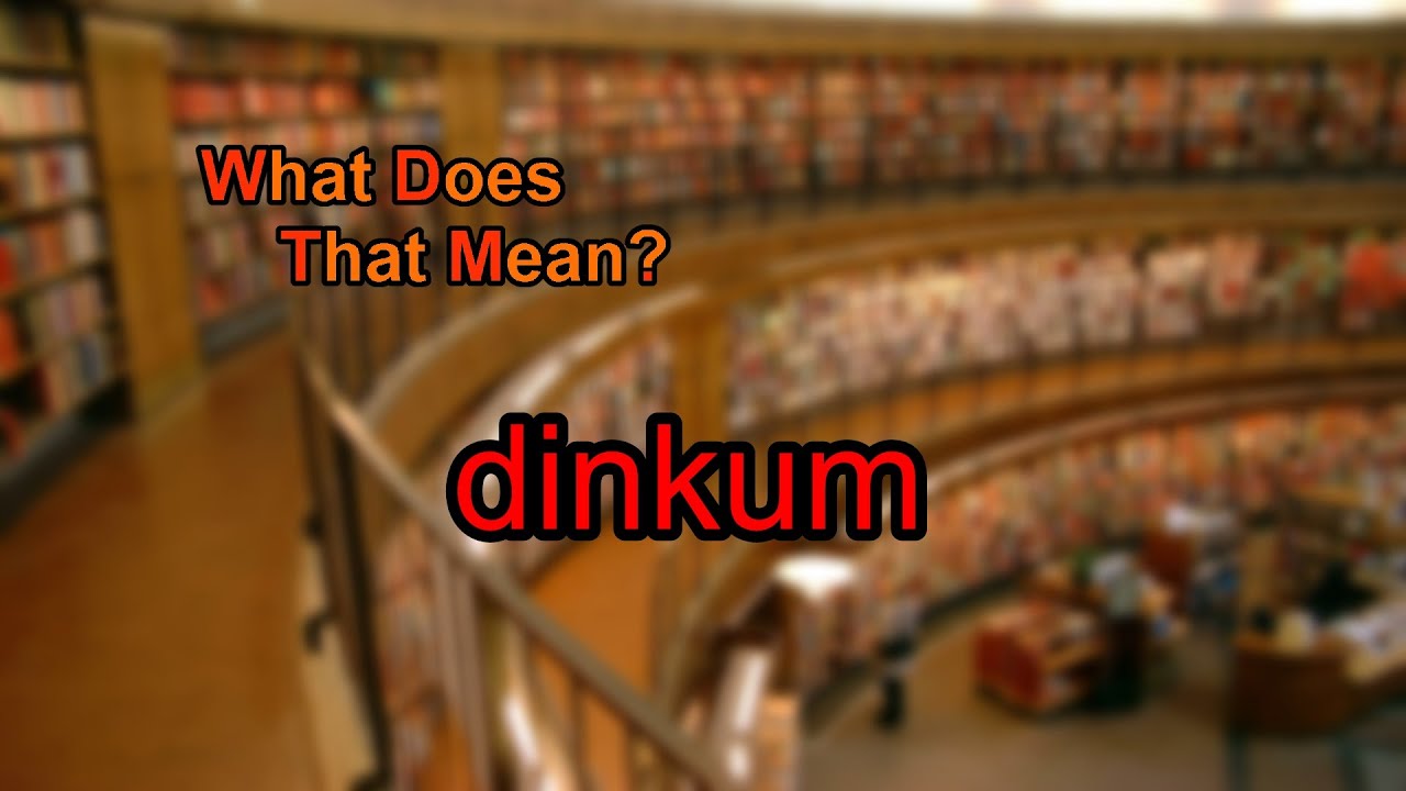 What does dinkum mean? - YouTube
